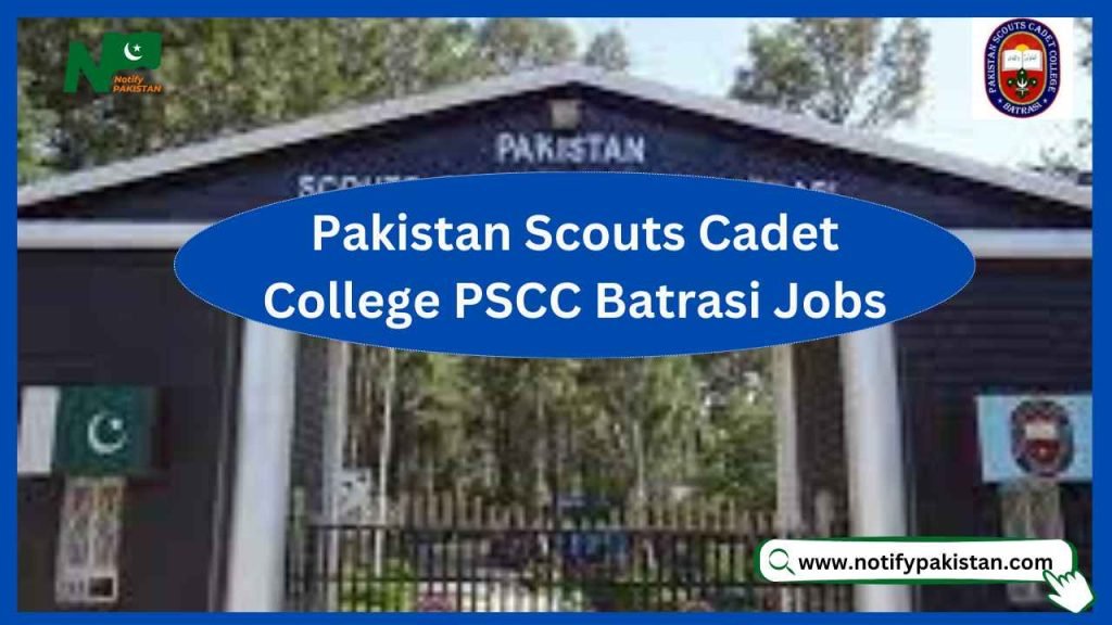 Pakistan Scouts Cadet College PSCC Batrasi Jobs 2024 - Notify Pakistan